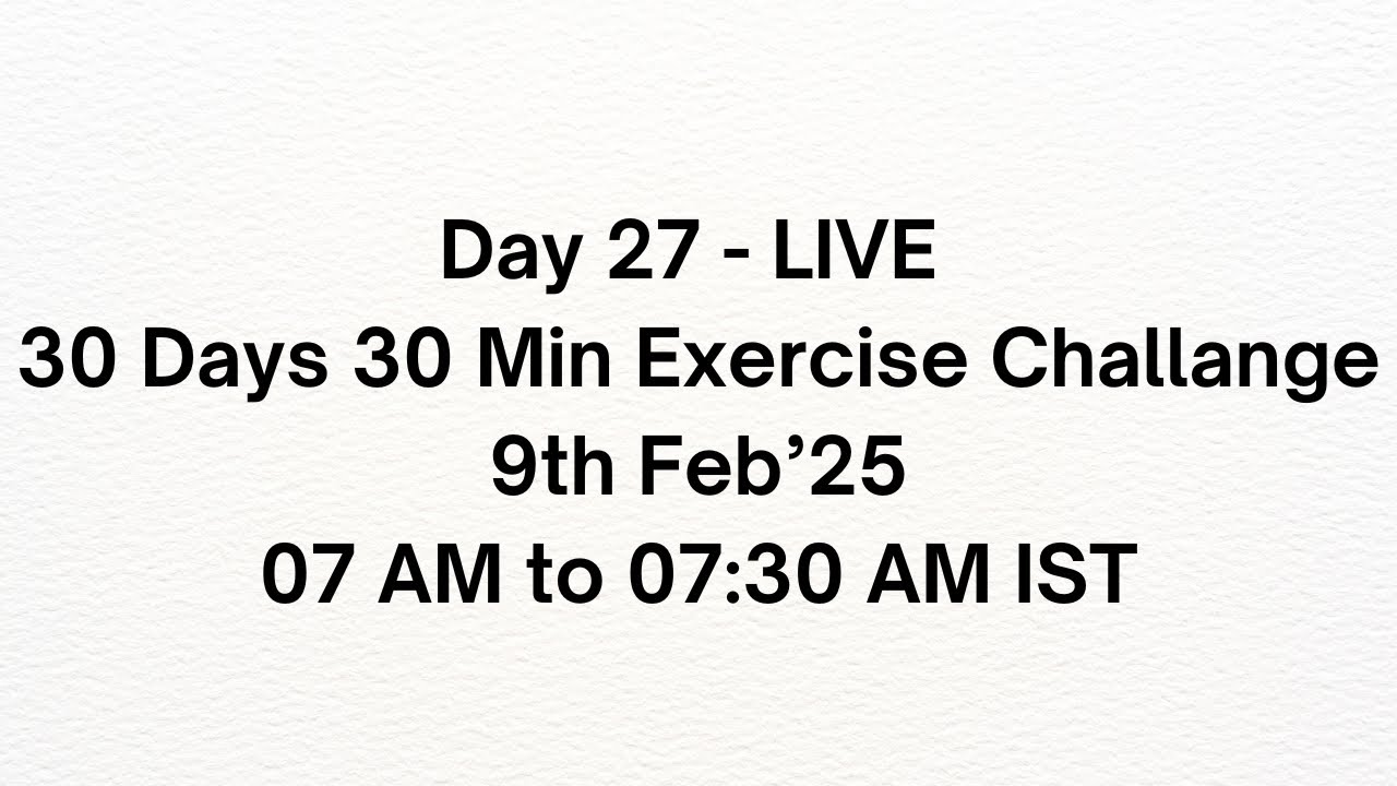 Day 27 - 30 Days 30 Min Exercise Challenge 09 Feb 2025 - YouTube