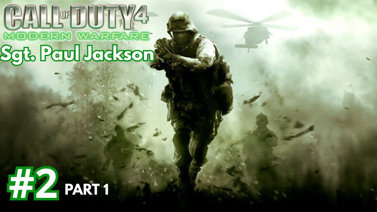 Sgt. Paul Jackson || CALL OF DUTY4 MODERN WARFARE #2 part 1 - YouTube
