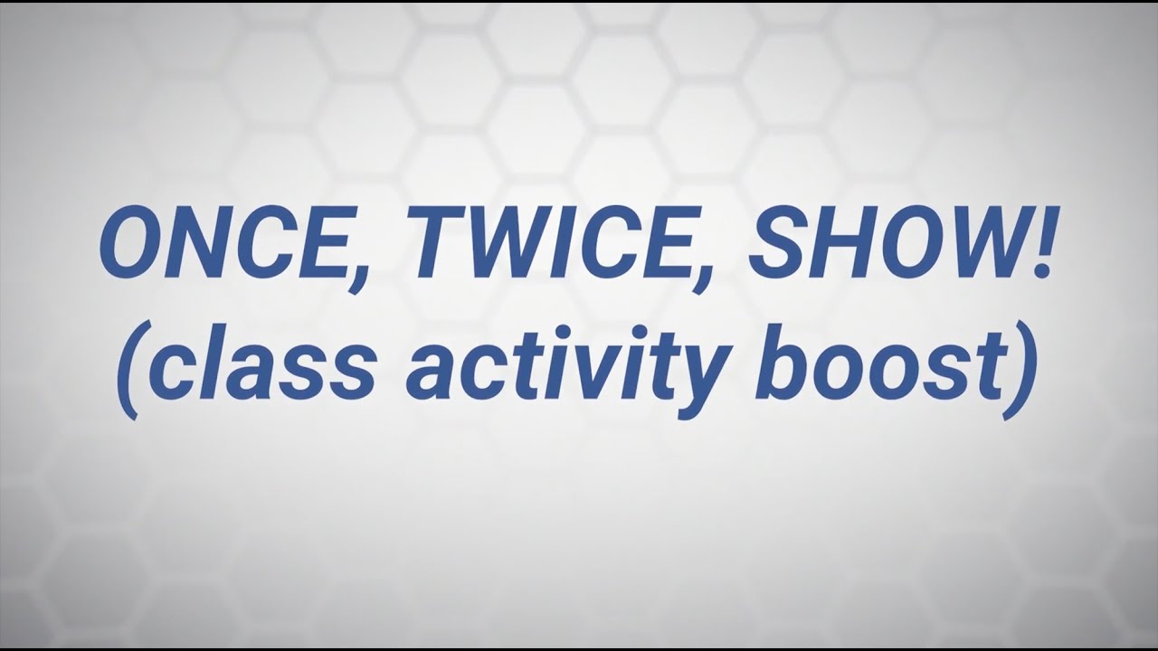 ONCE, TWICE, SHOW! (Classroom Activity Boosts) - YouTube