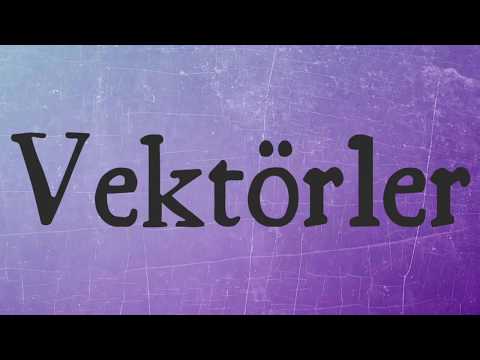 Vektörler   ||| SADECE BU SENE SORULACAK!!! 2018-2019 ÖSYM |||