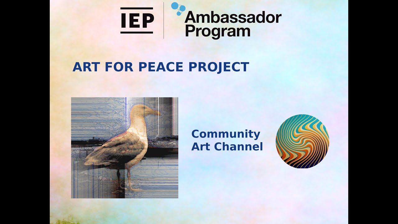 IEP Ambassador Program, Art for Peace Project - YouTube
