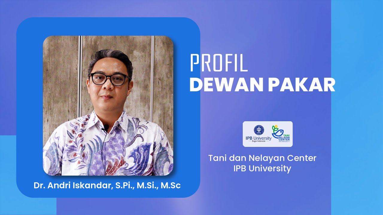 PROFIL DEWAN PAKAR TNC: Dr. Andri Iskandar, S.Pi., M.Si., M.Sc - YouTube