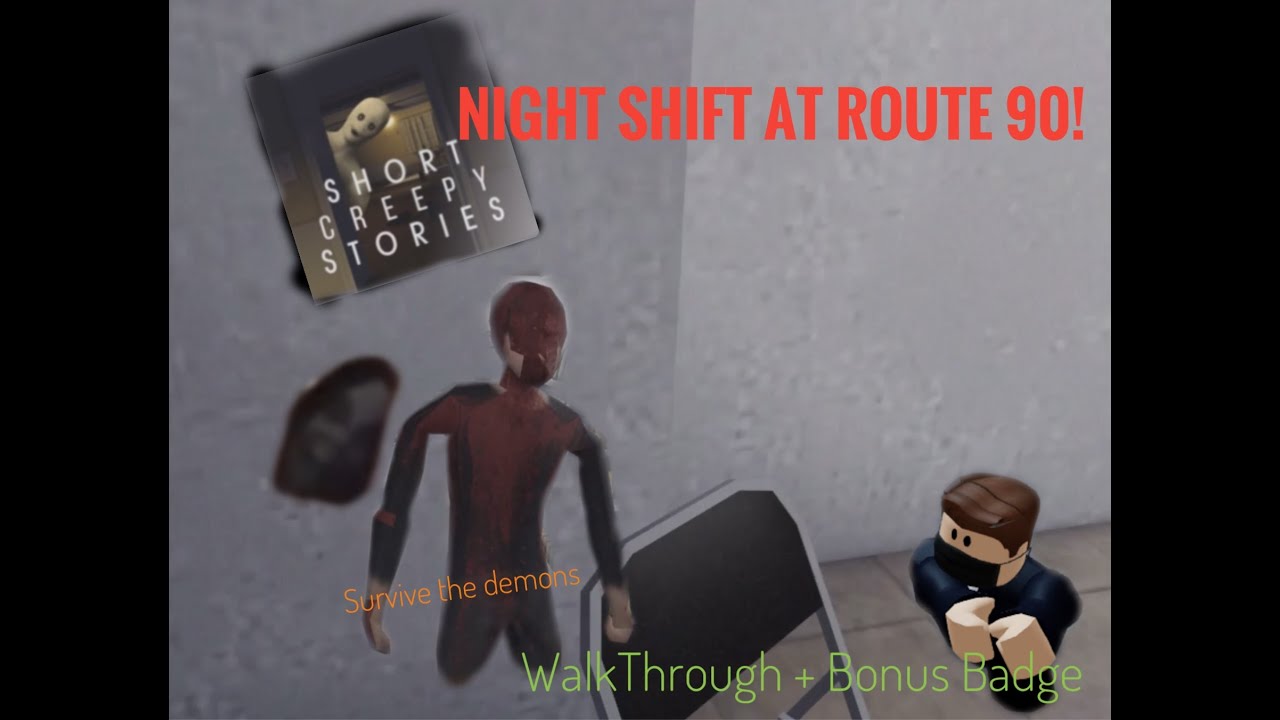 Night Shift At Route 90! Horror Game | Walkthrough + bonus badge ...