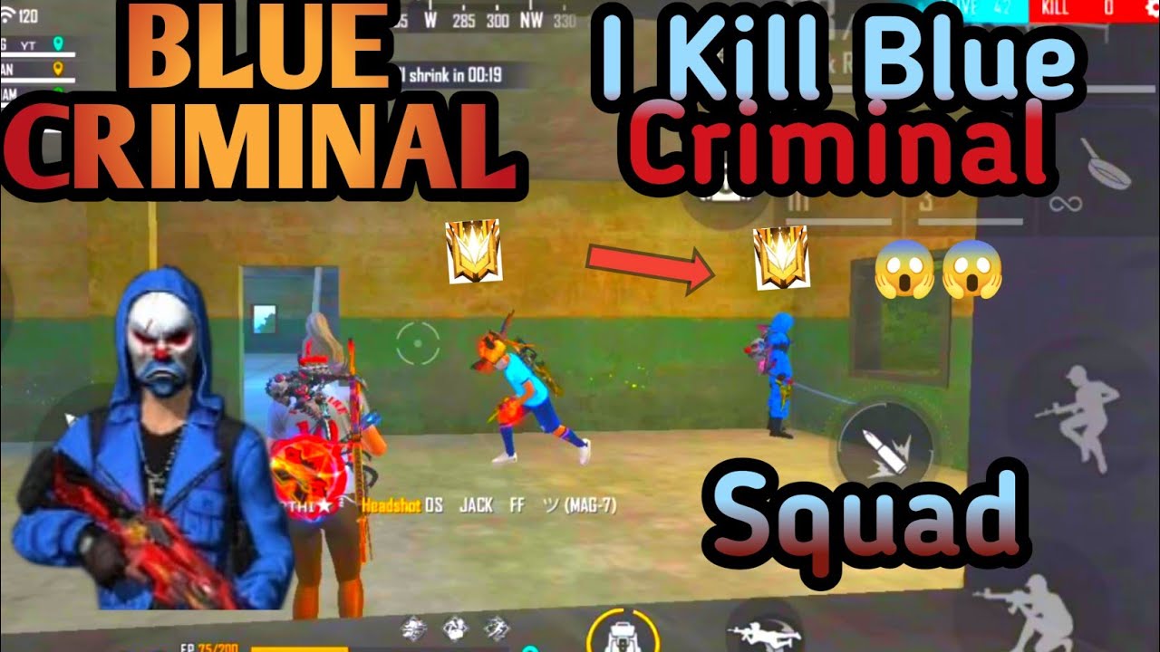 I Kill Blue Criminal whole squad || free fire video|| Blue Criminal ...