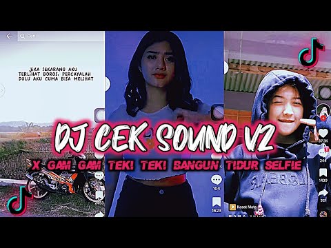 DI CEK SOUND V2 X GAM GAM TEKI TEKI - DJ TIKTOK FULL BEAT TERBARU 2022 ...