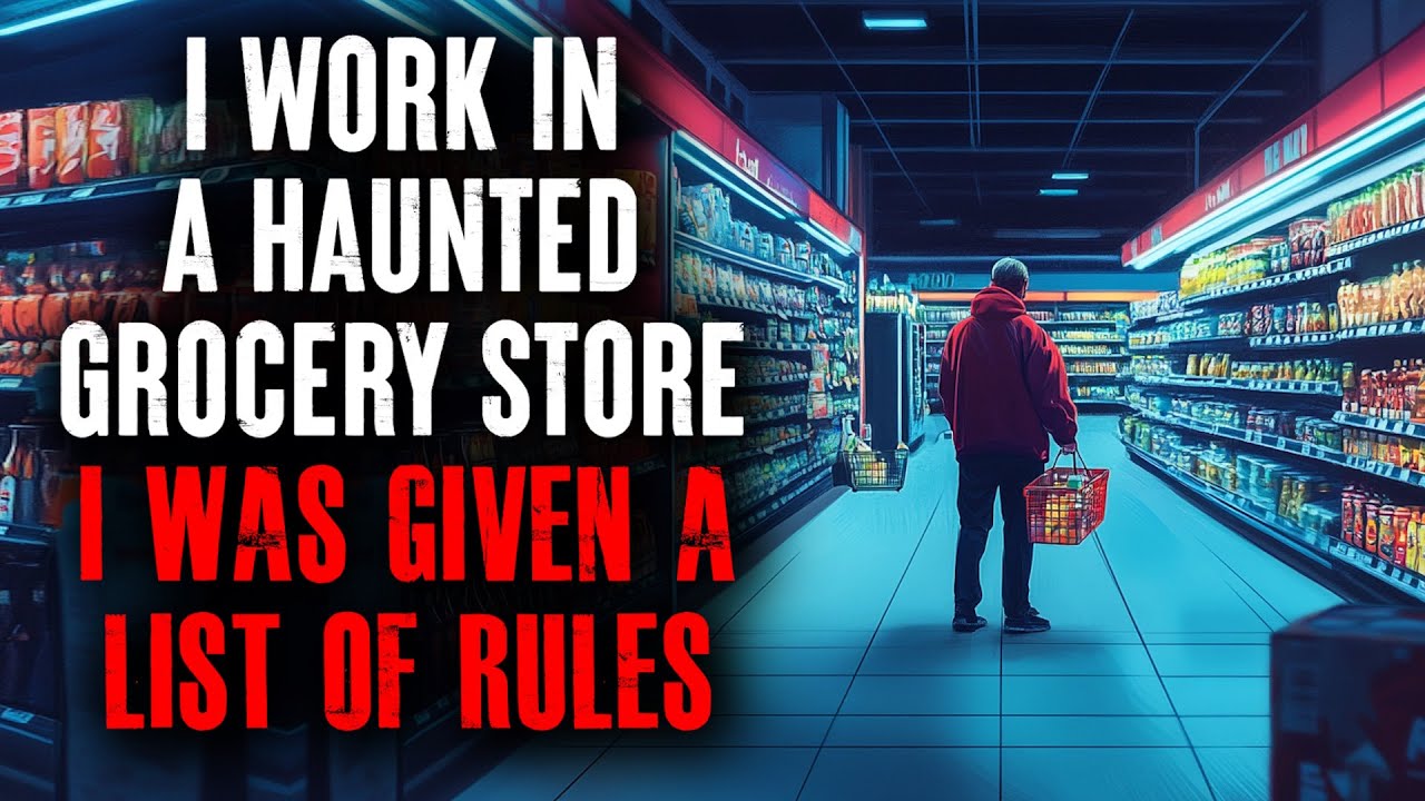 I Work In A Haunted Grocery Store. I Was Given A List Of Rules. - YouTube