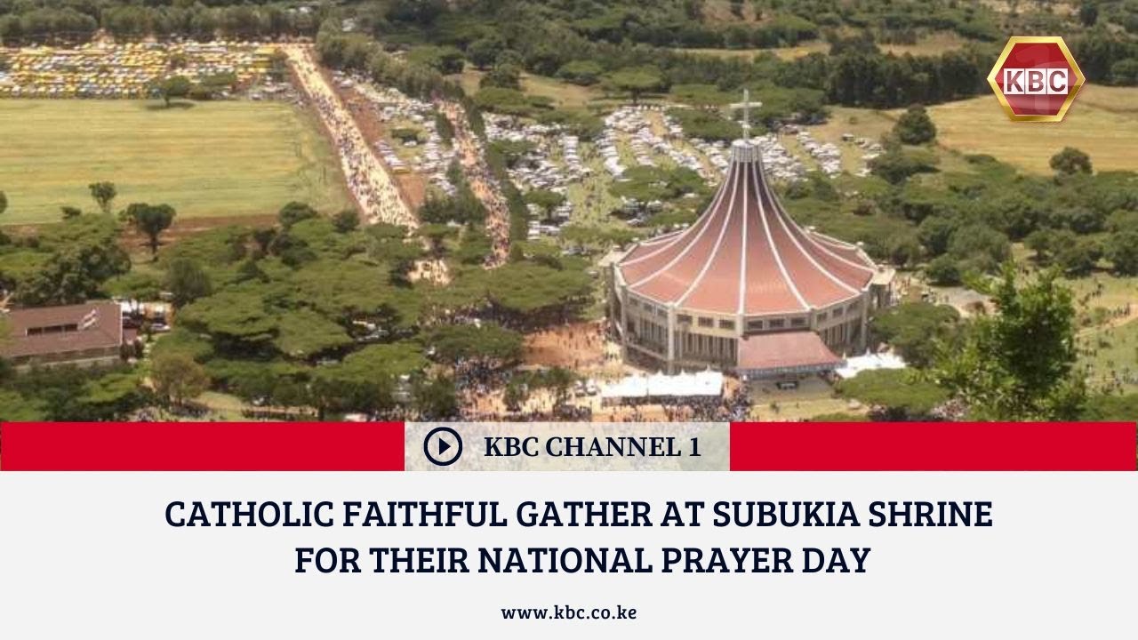 Catholic faithful gather at Subukia Shrine for their National Prayer ...
