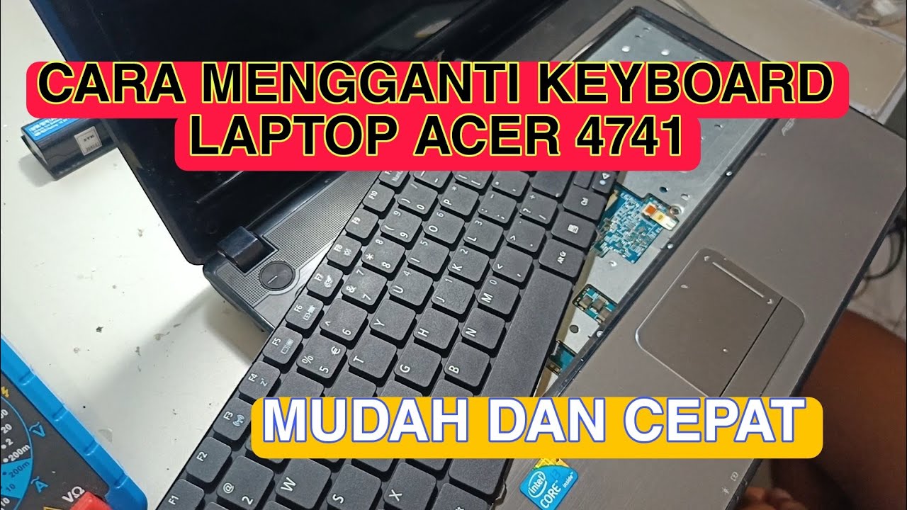 CARA MENGGANTI KEYBOARD ACER ASPIRE 4741 DENGAN MUDAH - YouTube