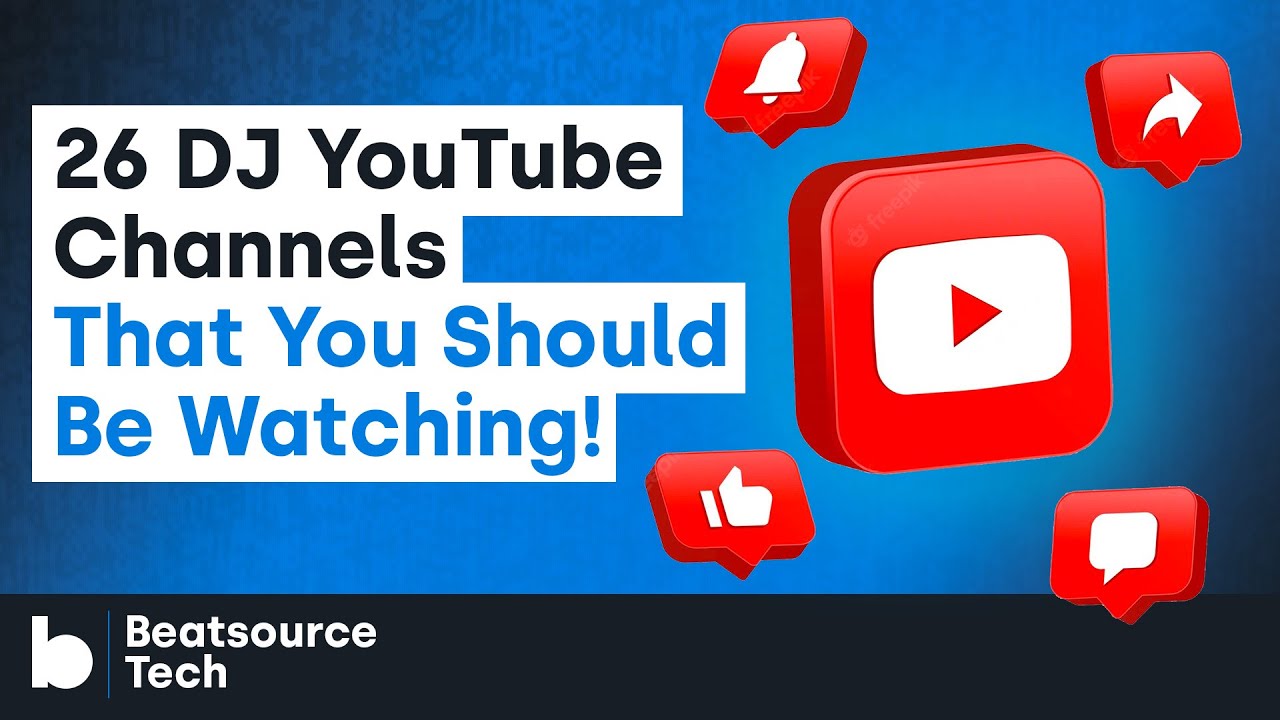 26 DJ YouTube Channels That You Should Watch! | Beatsource Tech - YouTube