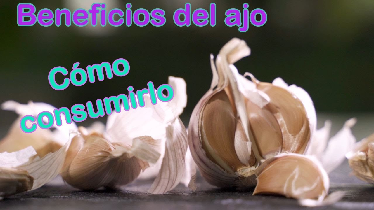 Beneficios del ajo, cómo consumir el ajo y cuánto ajo comer al día ...
