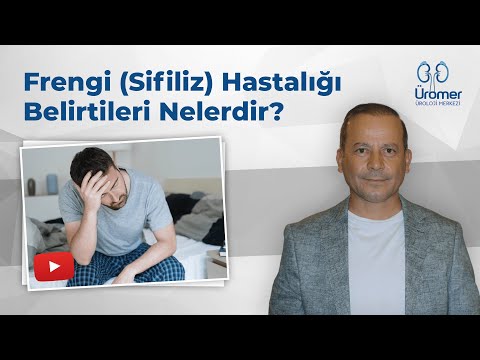Frengi (Sifiliz) Hastalığı Belirtileri Nelerdir? | Frengi (Sifiliz) | Prof. Dr. Abdullah Armağan