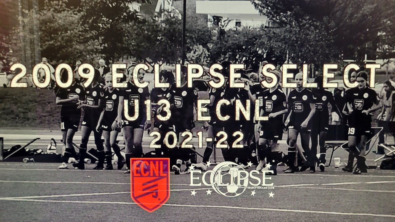 2009 ECLIPSE SELECT -ECNL FALL SEASON 21/22 - YouTube