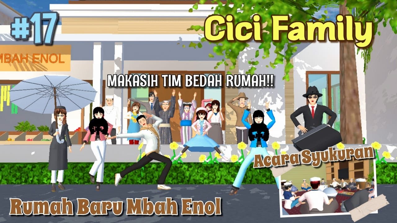 CICI FAMILY [ RUMAH BARU MBAH ENOL & ACARA SYUKURAN ] PART 17 | SAKURA ...