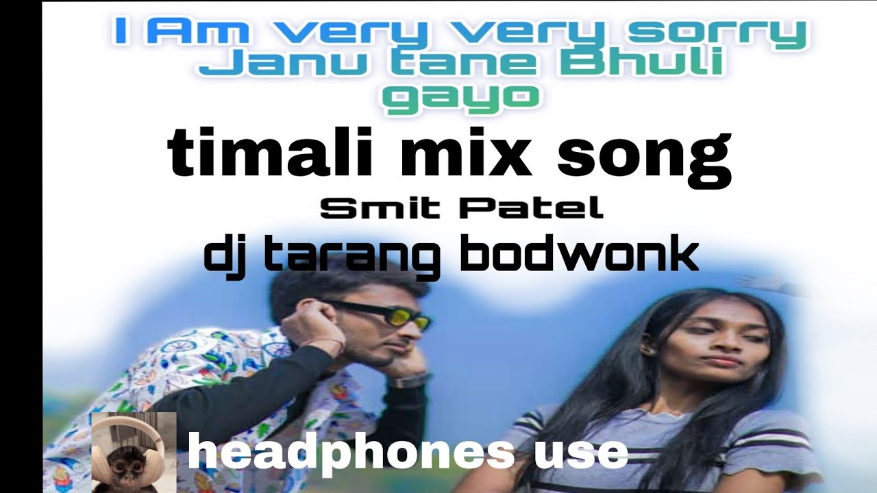 I AM VERY VERY SORRY JANU TANE BHULI GAYO TIMALI MIX SONG VIDEO LIKE ...