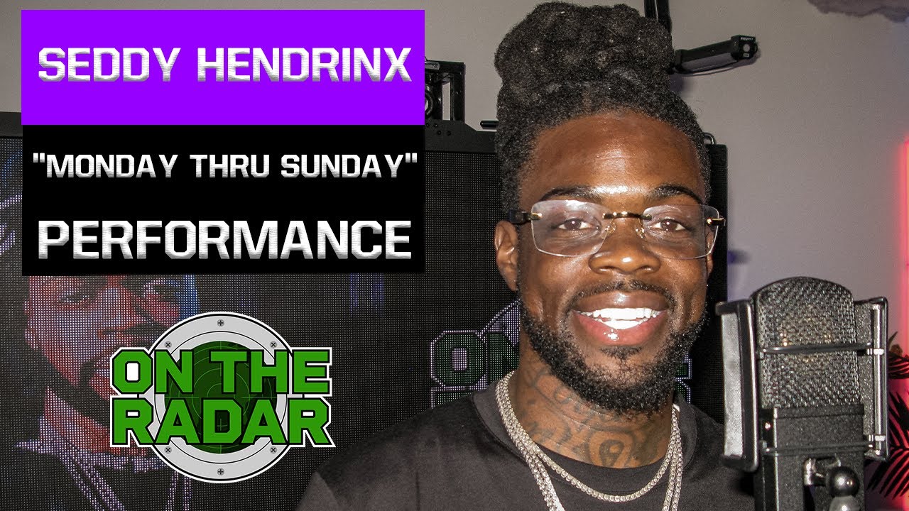 Seddy Hendrinx "Monday Thru Sunday" Live Performance | On The Radar ...