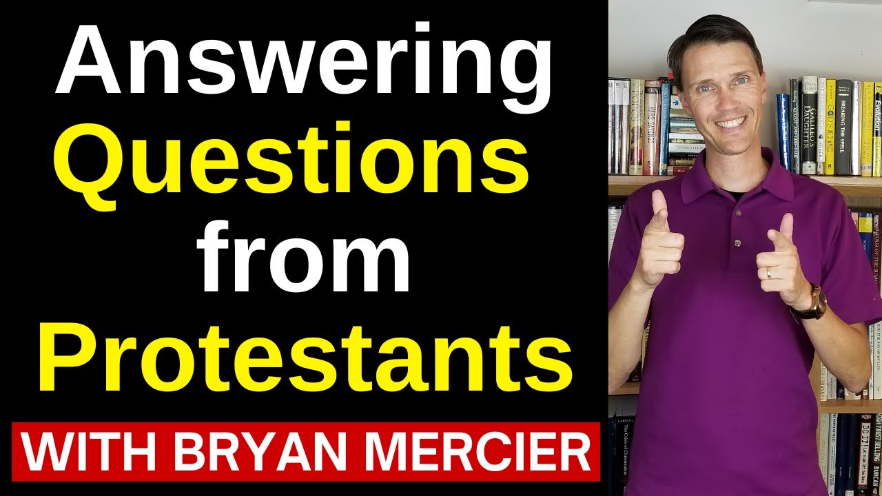 Catholics Answer Protestant Questions (with Bryan Mercier) - YouTube