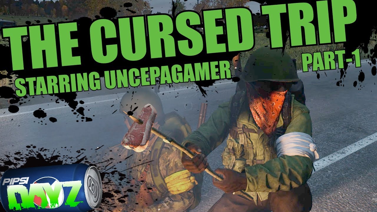 DAYZ: THE CURSED TRIP PART1 - YouTube