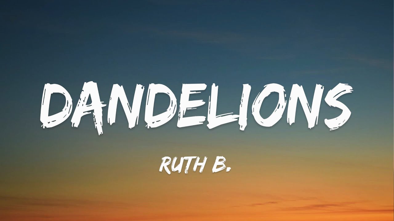 Ruth B. - Dandelions (Lyrics) - YouTube