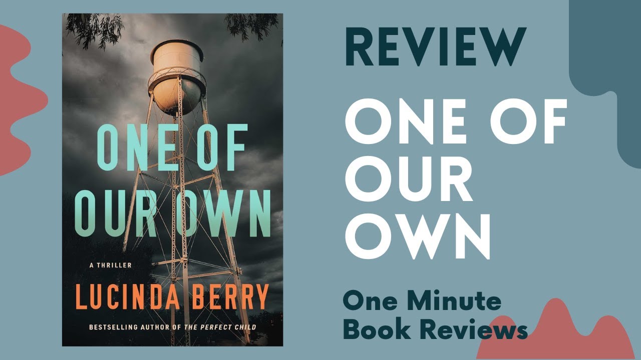 One of Our Own: A Thriller by Lucinda Berry One Minute Book Review ...