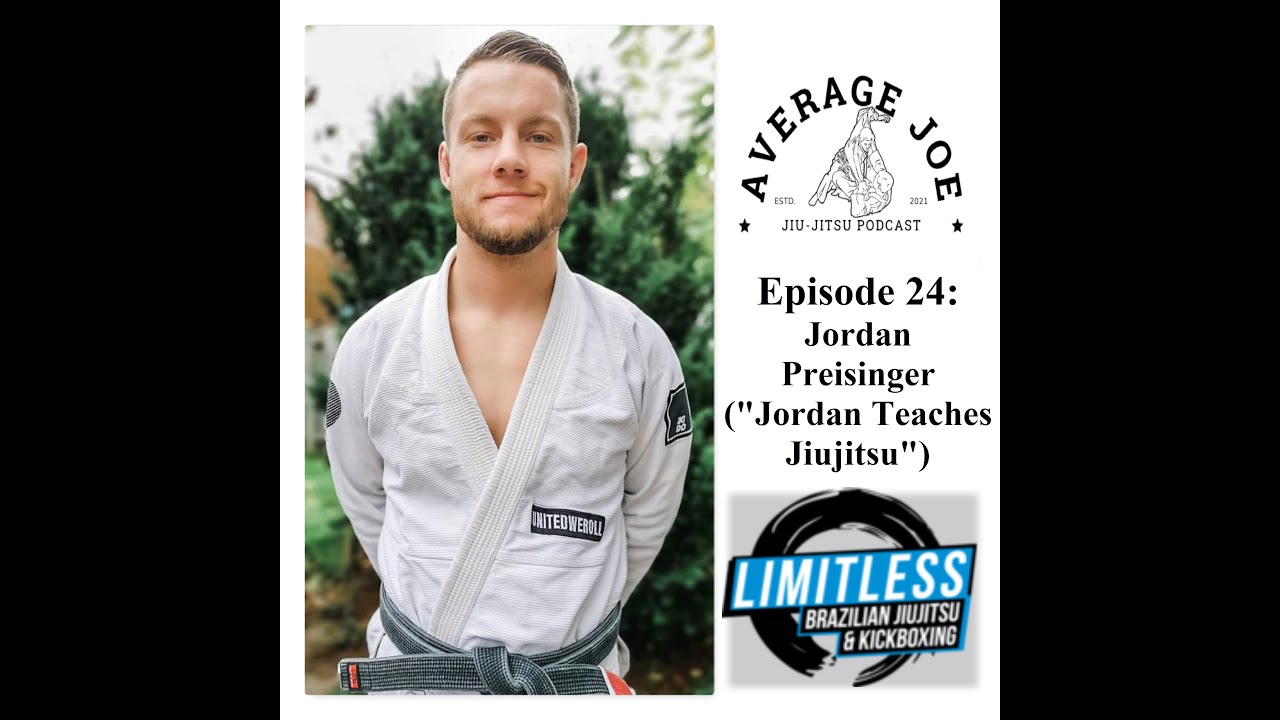 Average joe Jiu-Jitsu Podcast; Episode 24: Jordan Preisinger (“Jordan ...