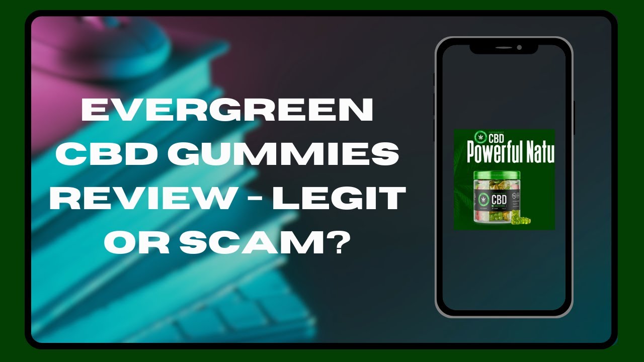 Evergreen CBD Gummies Review - Legit or Scam? - YouTube