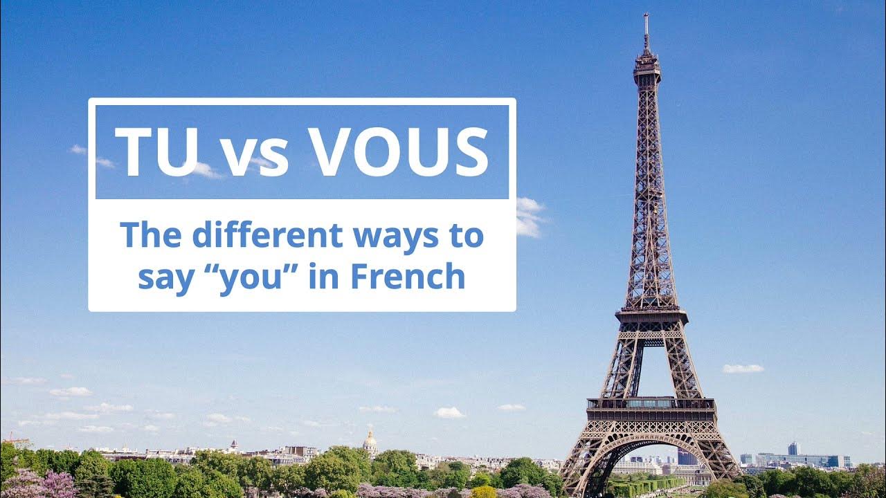 The different ways to say YOU in French (tu vs vous) | French Grammar ...