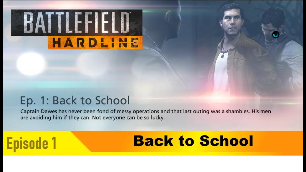 Battlefield Hardline | Episode 1 Back to School | Gameplay Walkthrough ...