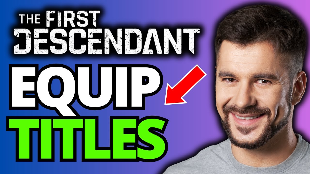 How To Get & Equip Titles in The First Descendant - YouTube