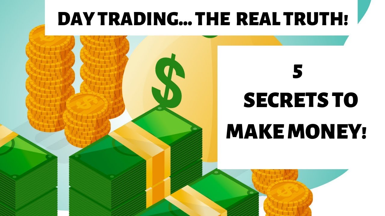 DAY TRADER: 5 AMAZING SECRETS TO MAKE MONEY! - YouTube