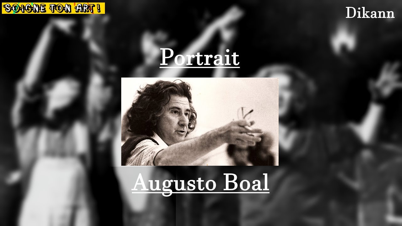 Augusto Boal | Le THÉÂTRE comme mode de VIE - YouTube
