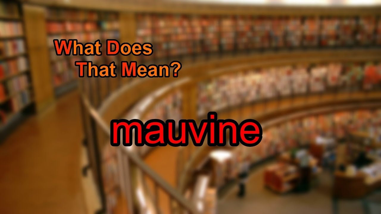 What does mauvine mean? - YouTube