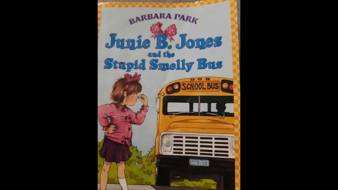 Junie B. Jones and the stupid smelly bus / Barbara Park ; read ...