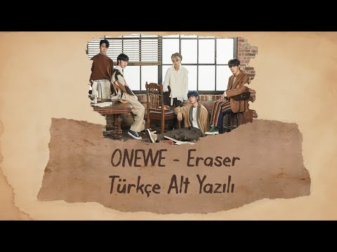 ONEWE - Eraser [Türkçe Alt Yazılı]