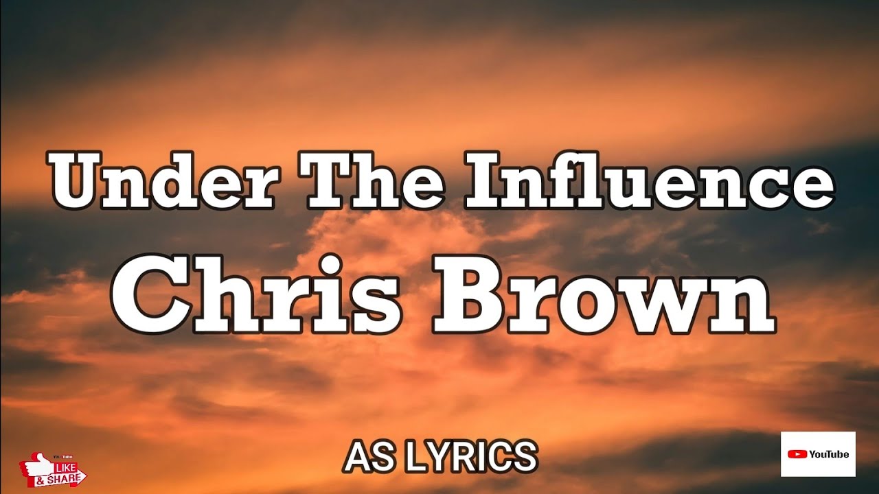 Chris Brown - Under The Influence(Lyrics) AS LYRICS - YouTube
