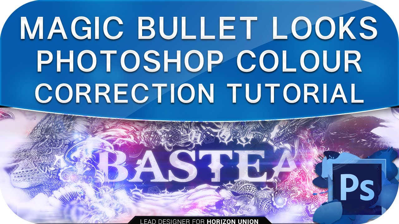 Magic Bullet Looks Banner Tutorial | Photoshop CC - YouTube