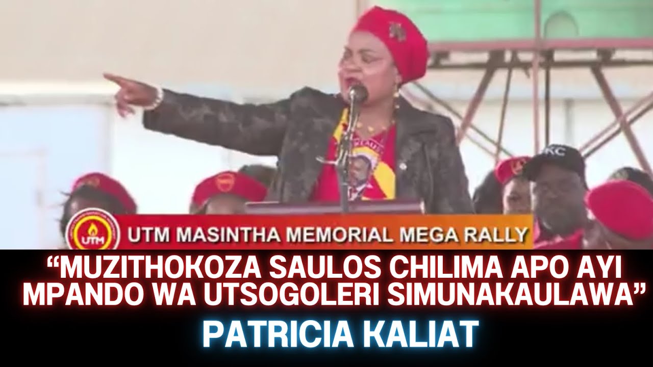 PATRICIA KALIAT WATI MCP IZITHOKOZA SAULOS CHILIMA POWAIKA PA MPANDO ...