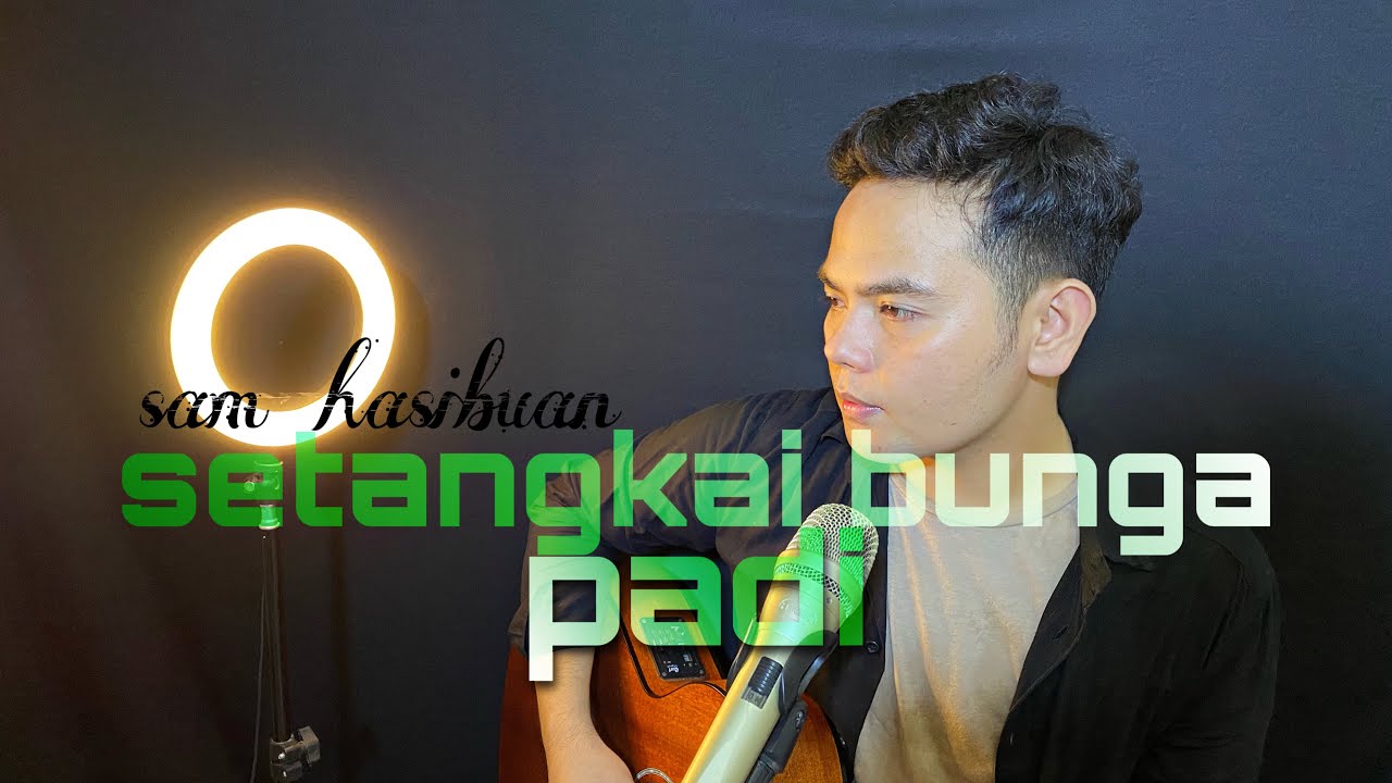 SETANGKAI BUNGA PADI - | SAM HASIBUAN COVER [Lirik] - YouTube