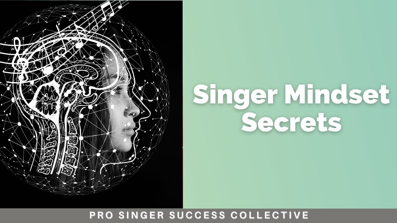 Singer Mindset Secrets | Pro Singer Success Collective - YouTube