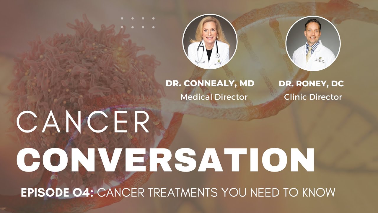 Cancer Conversation - Episode 04: The Cancer Treatments You Need to ...