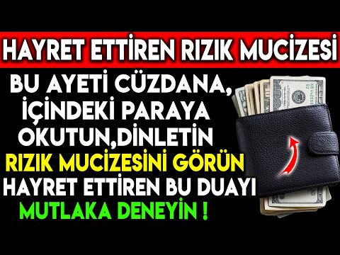 BU AYETİ CÜZDANINIZA VE PARAYA OKUTUN RIZIK MUCİZESİNİ GÖRECEKSİNİZ SİZİ HAYRETLER İÇİNDE BIRAKACAK!