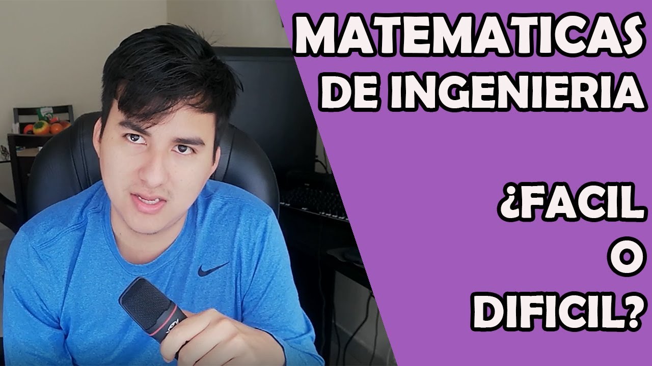 ¿Cómo son las matemáticas de INGENIERIA? ¿Son fáciles o difíciles? ¿Qué ...