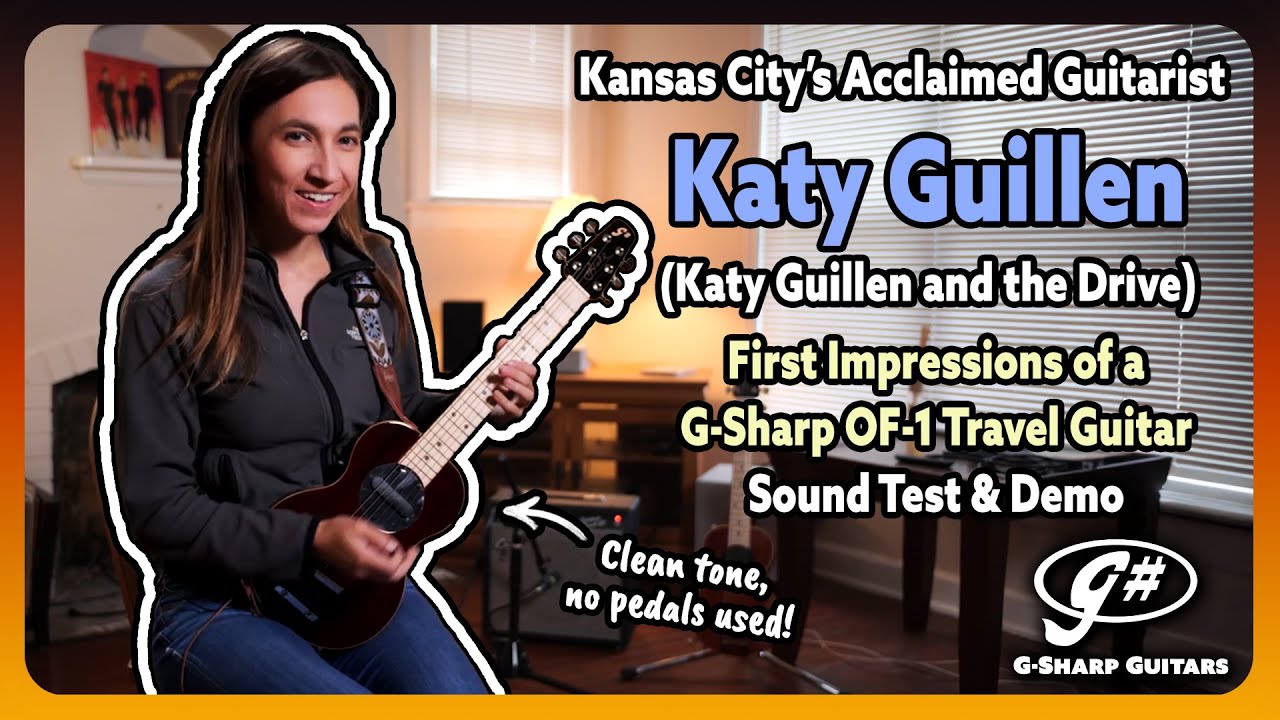 Indie Roots Rocker Katy Guillen - First Impressions of a G-Sharp OF-1 ...