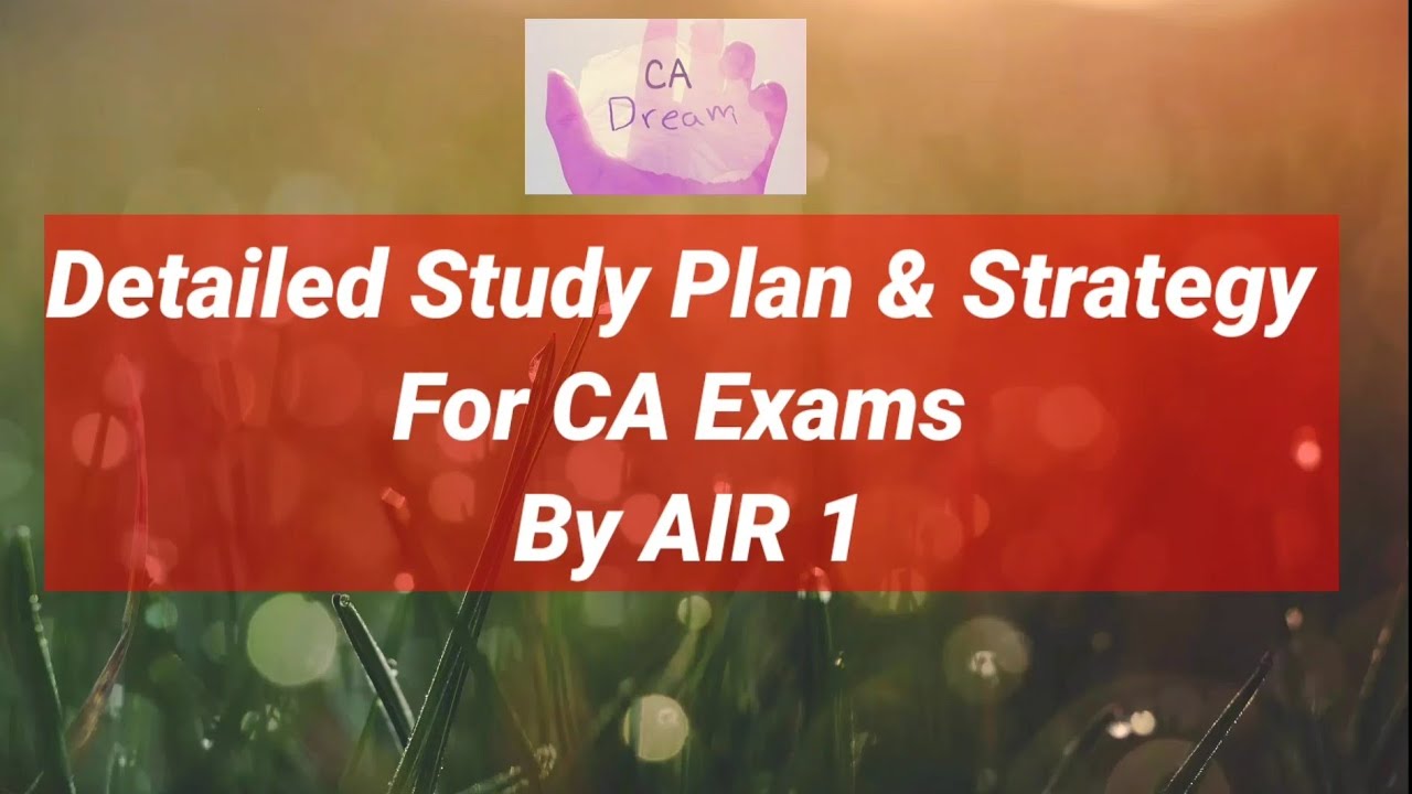 Detailed Study Plan & Strategy For CA Exams By All India Rank 1 - YouTube