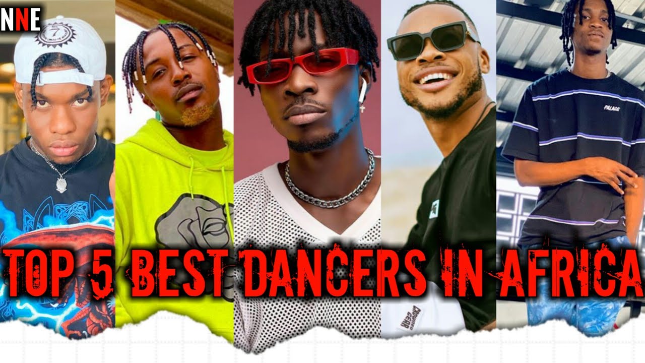 Top five(5) best male dancers in Africa | Best afro dancers | Poco Lee ...