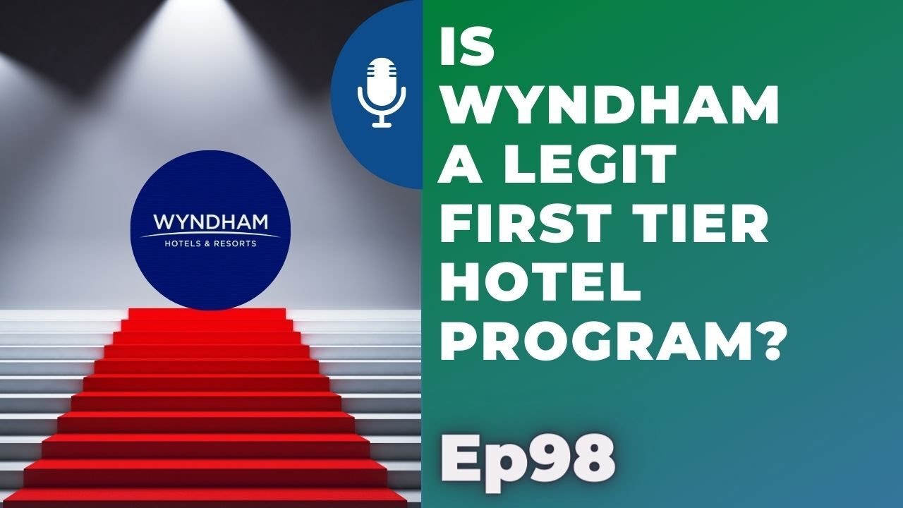 Is Wyndham a legit first tier hotel program? | Ep98 | 5-15-21 - YouTube