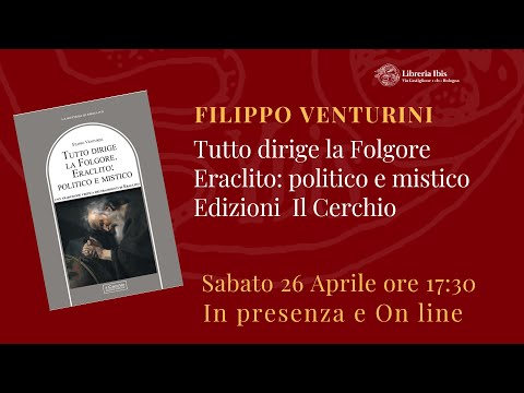 Tutto dirige la Folgore - Eraclito: politico e mistico Filippo Venturini