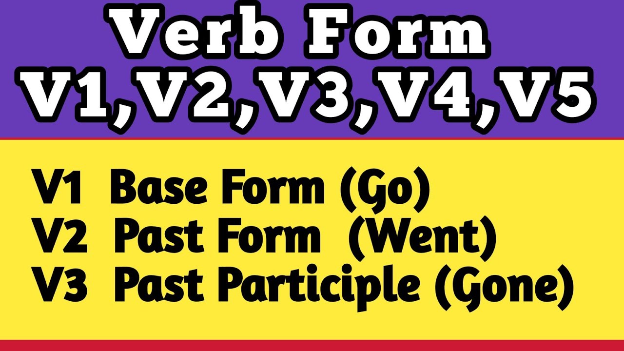 V1,V2,V3,V4,V5 Base form (Present),Past,Past Participle, Verb Forms ...