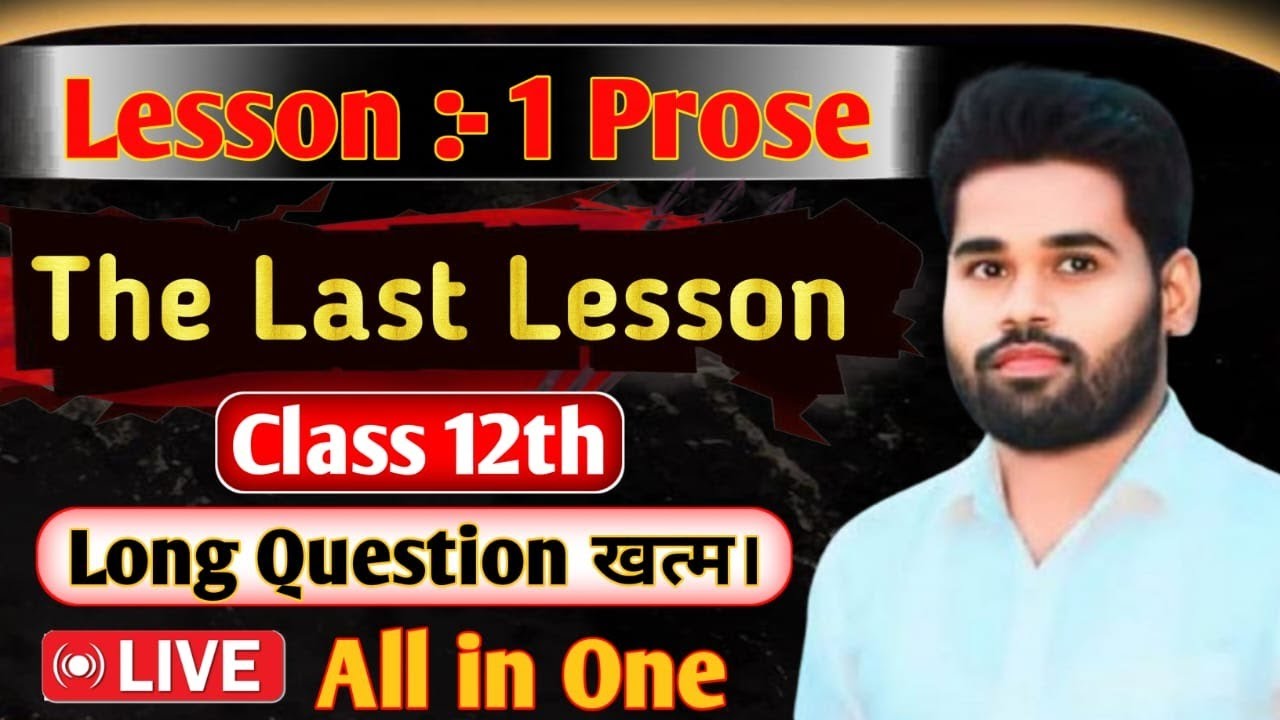 The Last Lesson | Class 12 In English| Full chapter| Explanation|Up ...