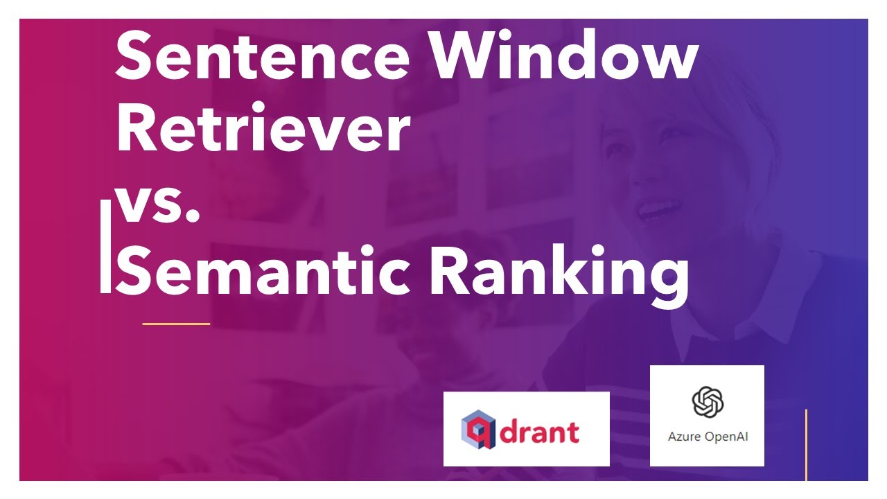 Sentence Window Retriever and Semantic Ranking compared - YouTube