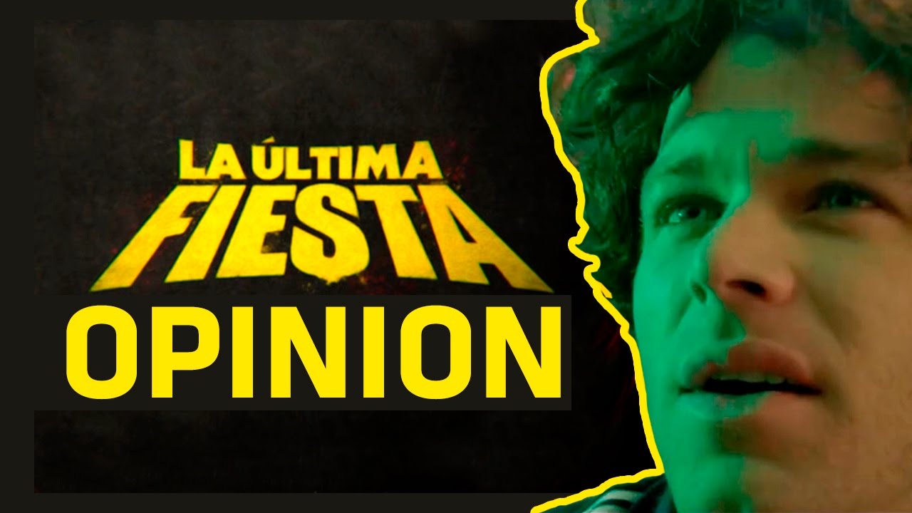 La Ultima Fiesta - Opinión / Review - Wachin Movies - YouTube